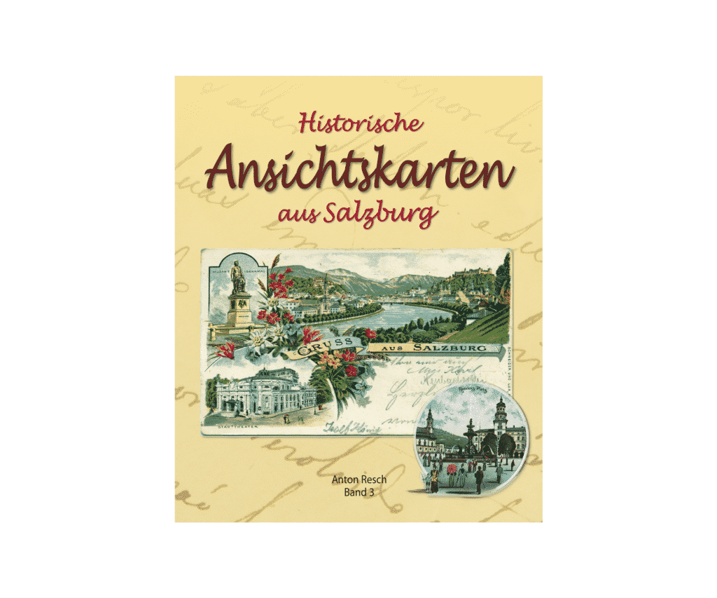 Historische Ansichtskarten aus Salzburg - Band III